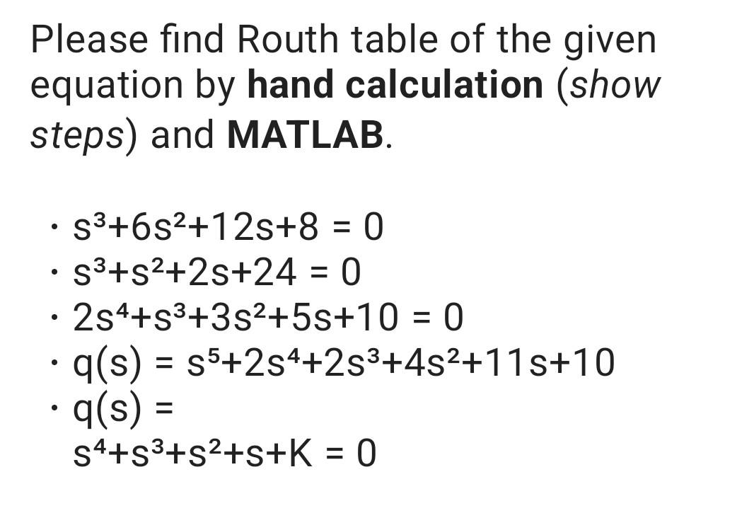 Please find Routh table of the given equation by hand | Chegg.com