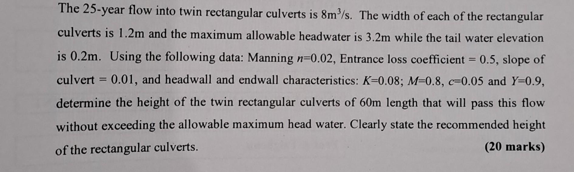 Solved The 25-year flow into twin rectangular culverts is 8 | Chegg.com