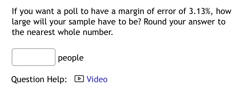 Solved If you want a poll to have a margin of error of | Chegg.com