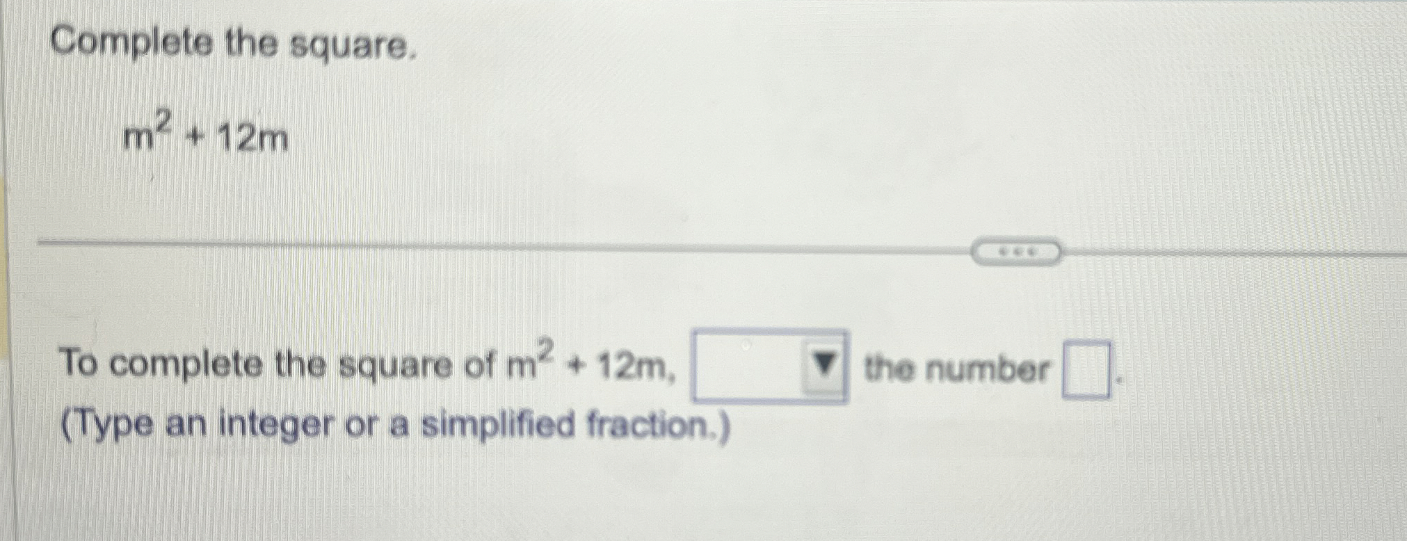 Solved Complete the square.m2+12mTo complete the square of | Chegg.com
