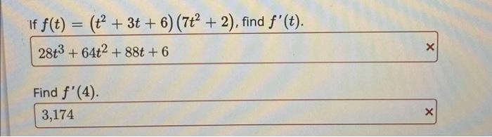 Solved f(t)=(t2+3t+6)(7t2+2)28t3+64t2+88t+6 Find f′(4). | Chegg.com