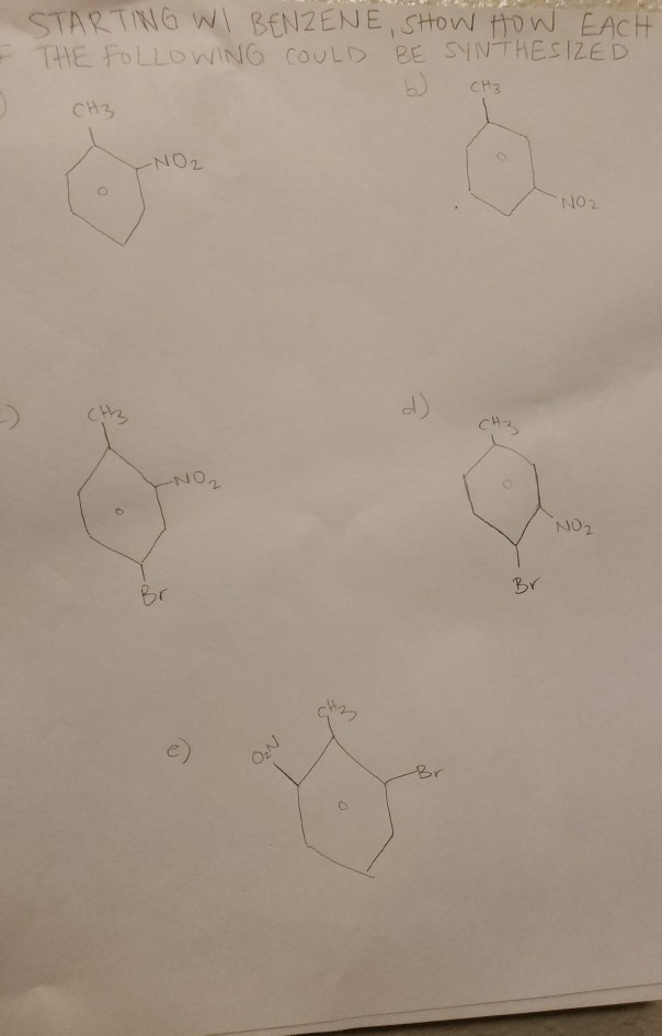 Solved STARTING WI BENZENE, SHOW HOW EACH THE FOLLOWING | Chegg.com