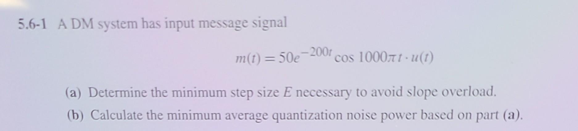 Solved 5.6-1 A DM system has input message signal | Chegg.com