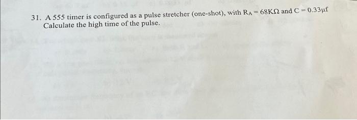 31. A 555 timer is configured as a pulse stretcher | Chegg.com