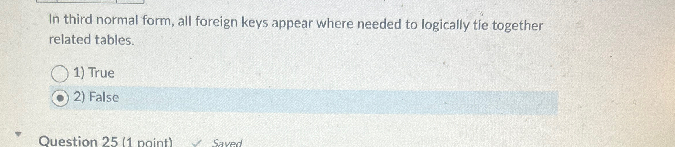 Solved In third normal form, all foreign keys appear where | Chegg.com