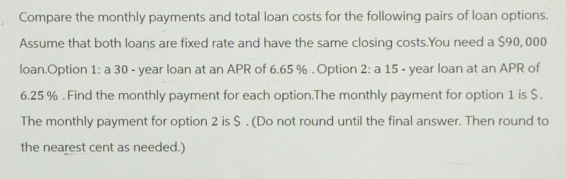 Solved Compare the monthly payments and total loan costs for | Chegg.com