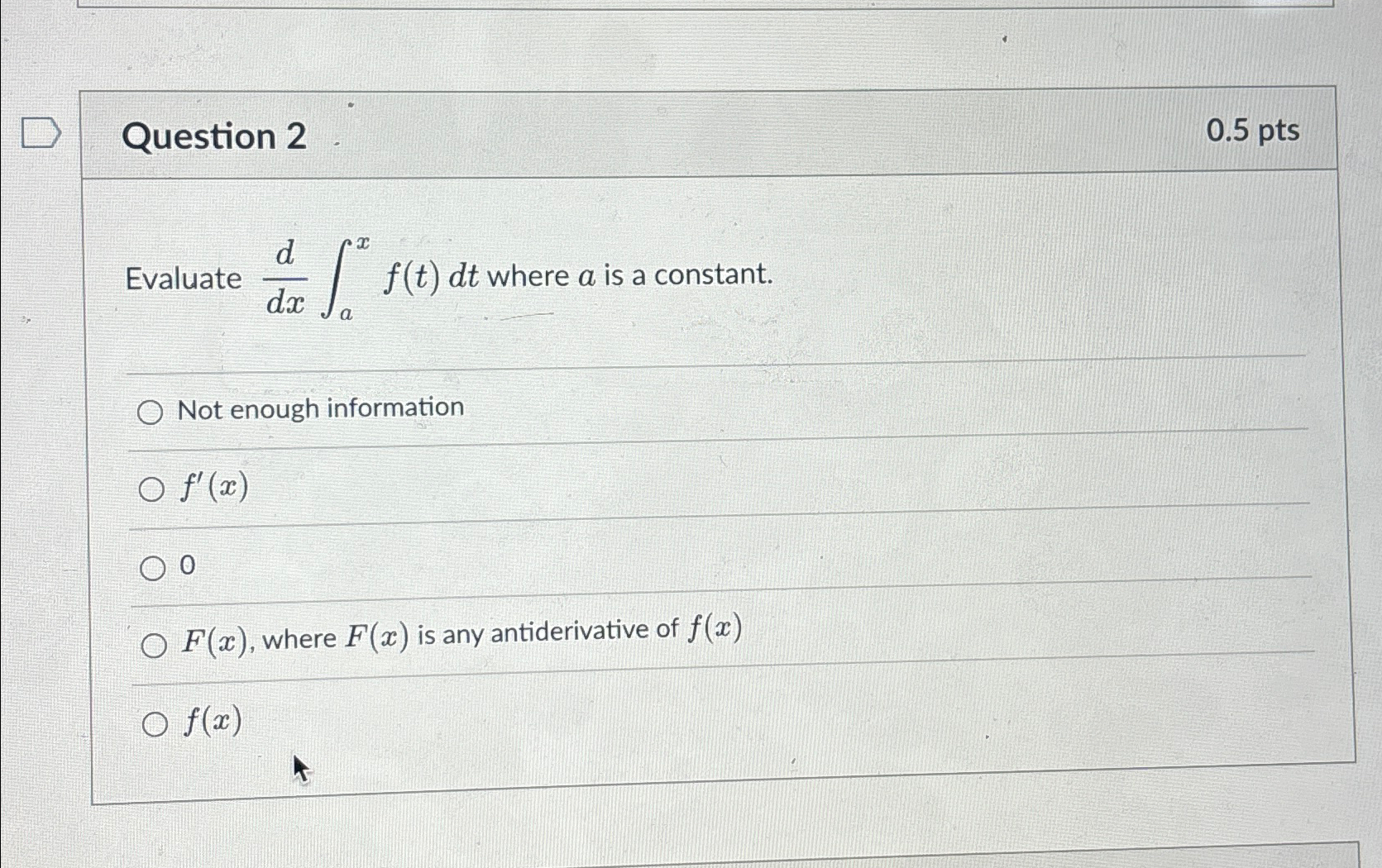 Solved Question 20.5ptsEvaluate ddx∫axf(t)dt ﻿where a ﻿is a | Chegg.com