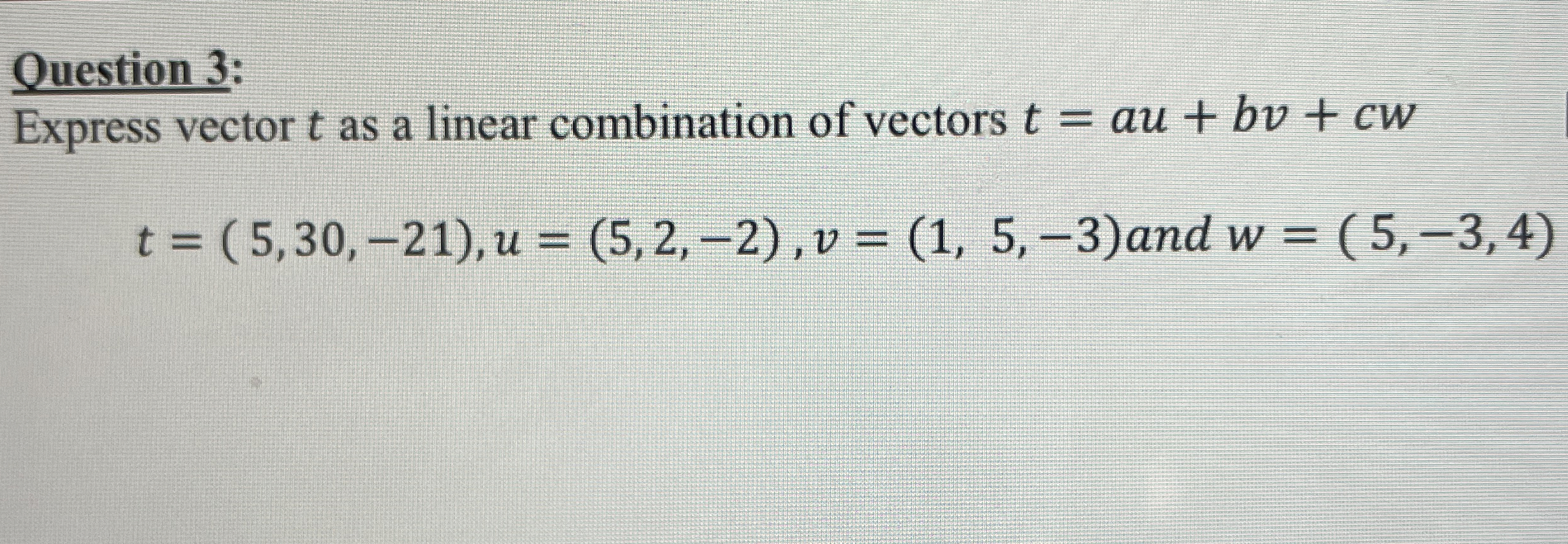 Solved Question 3:Express vector t ﻿as a linear combination | Chegg.com