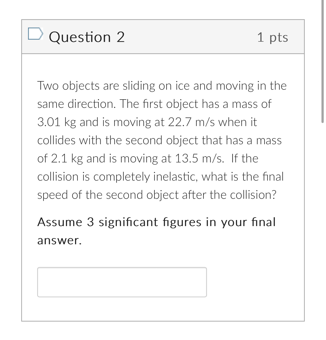 Solved Question 21ptsTwo objects are sliding on ice and | Chegg.com