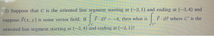 Solved (3) Suppose that C is the oriented line segment | Chegg.com