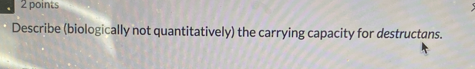 Solved 2 ﻿pointsDescribe (biologically not quantitatively) | Chegg.com
