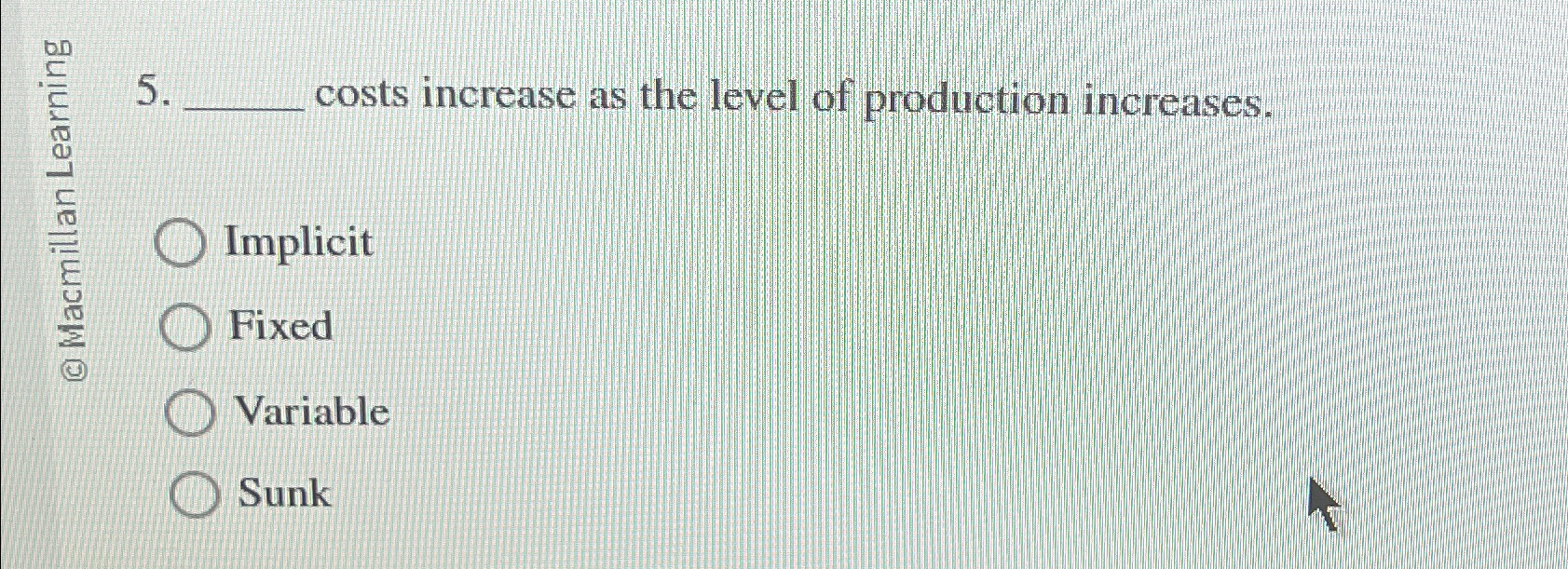 Solved costs increase as the level of production | Chegg.com