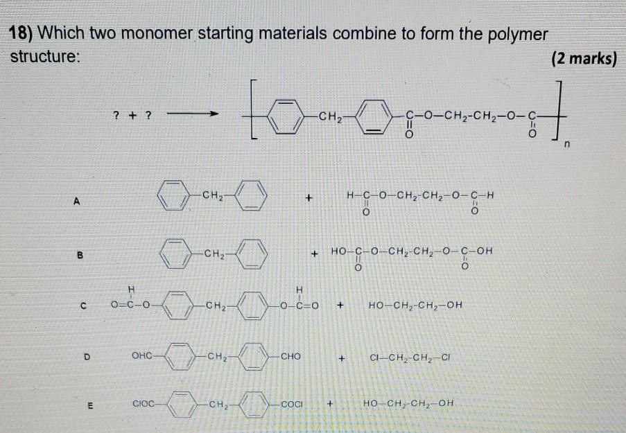 Solved 18) Which two monomer starting materials combine to | Chegg.com