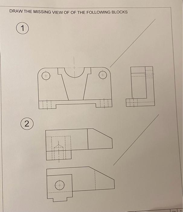 Solved please, I need the drawing of the missing views of | Chegg.com