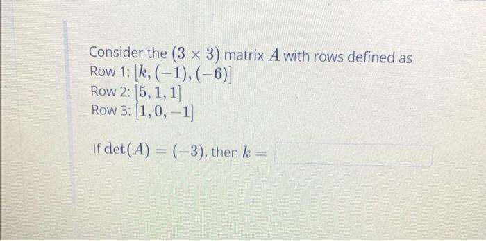 Solved Consider the (3×3) matrix A with rows defined as Row | Chegg.com