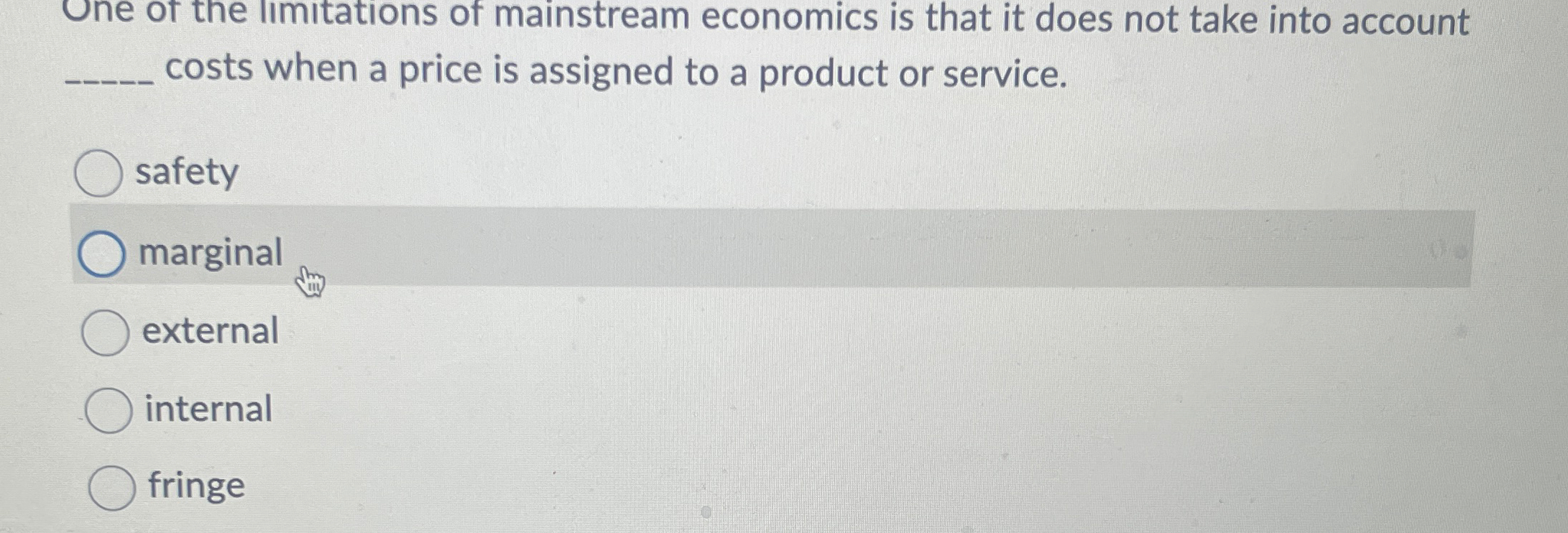 Solved Une of the limitations of mainstream economics is | Chegg.com