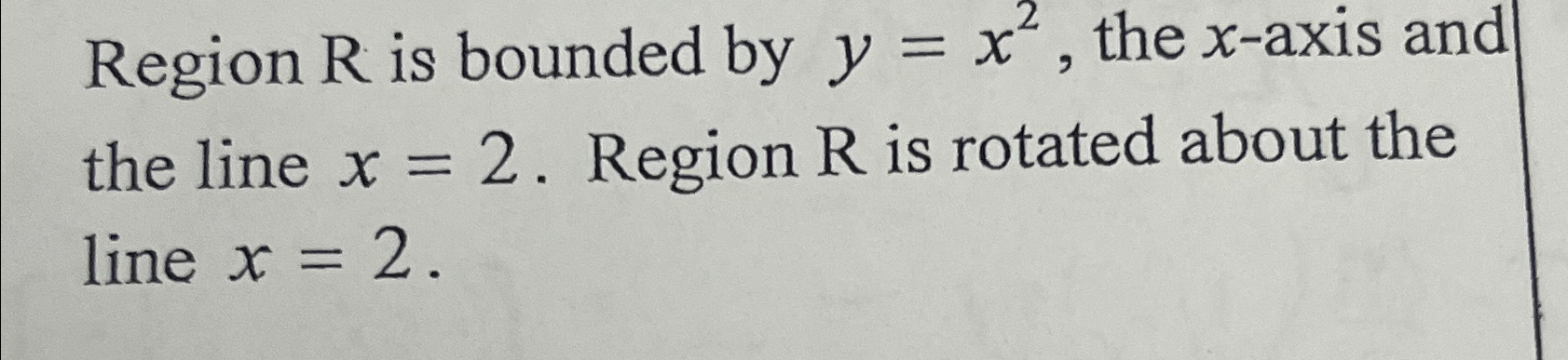 Solved Region R ﻿is bounded by y=x2, ﻿the x-axis and the | Chegg.com