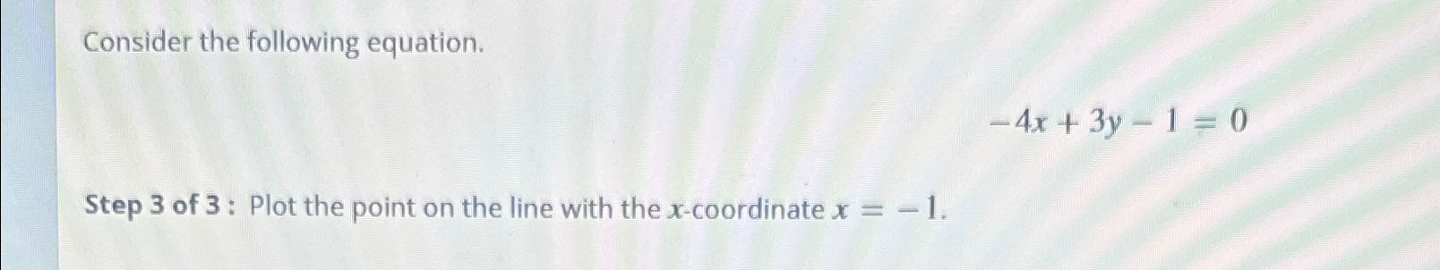 Solved Consider The Following Equation 4x 3y 1 0step 3 ﻿of