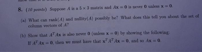 Solved 8. (10 points) Suppose A is a 5×3 matrix and Ax=0 is | Chegg.com