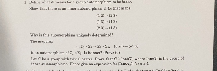 Solved 1. Define what it means for a group automorphism to | Chegg.com