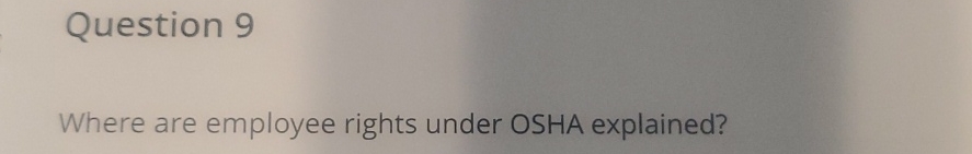 Solved Question 9Where are employee rights under OSHA | Chegg.com Solved Question 9Where are employee rights under OSHA | Chegg.com