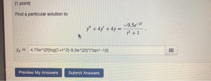 Solved (1 point) Find a particular solution to y" + 4y + 4y | Chegg.com