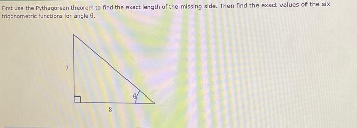 Solved First use the Pythagorean theorem to find the exact | Chegg.com
