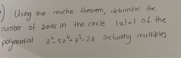 Solved 4) Using the Using the rouche theorem, determine the | Chegg.com
