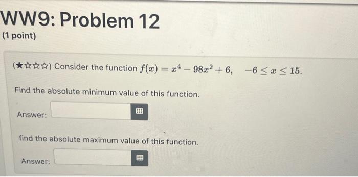 Solved 大约场 Consider The Function F X X4−98x2 6 −6≤x≤15
