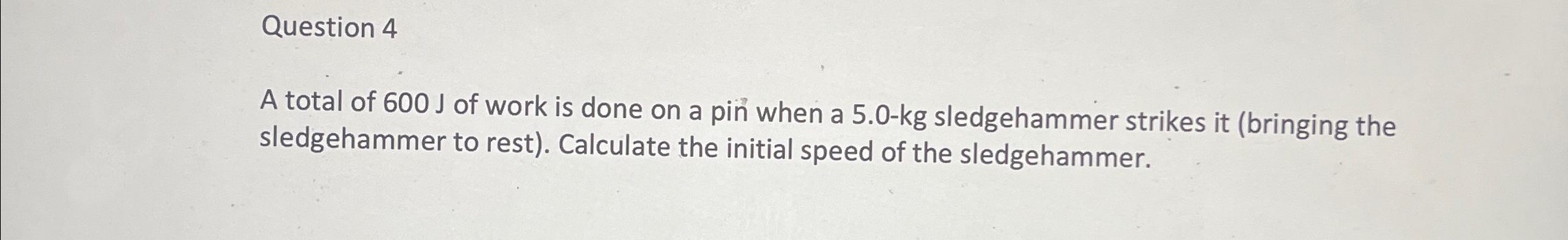 Solved Question 4A total of 600J ﻿of work is done on a pin | Chegg.com