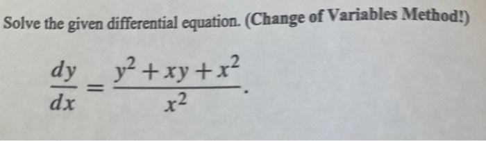 Solved Solve the given differential equation. (Change of | Chegg.com