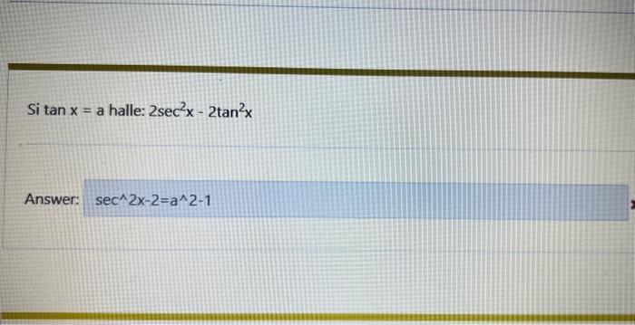 Solved Si tanx= a halle: 2sec2x−2tan2x Answe | Chegg.com