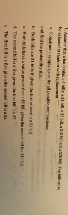Solved 1. Assume that a hat contains 4 bills: a $1 bill, a | Chegg.com