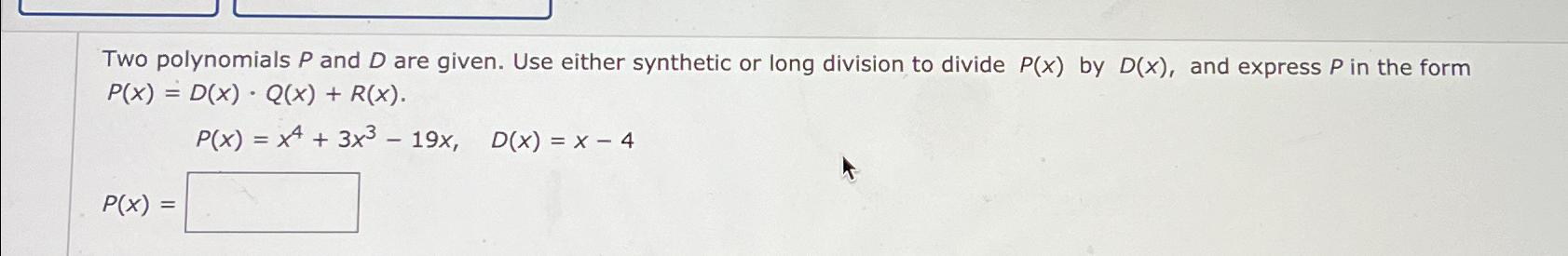 Solved Two polynomials P ﻿and D ﻿are given. Use either | Chegg.com