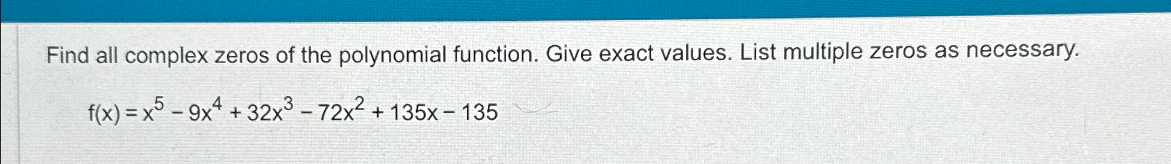 Solved Find all complex zeros of the polynomial function. | Chegg.com