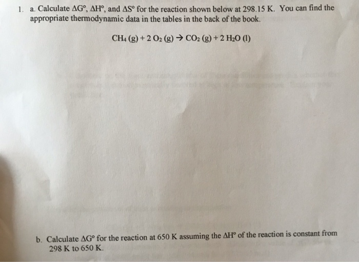 Solved 1. a. Calculate AG", AH®, and AS for the reaction | Chegg.com