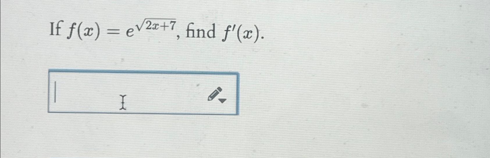 Solved If f(x)=e2x+72, ﻿find f'(x) | Chegg.com