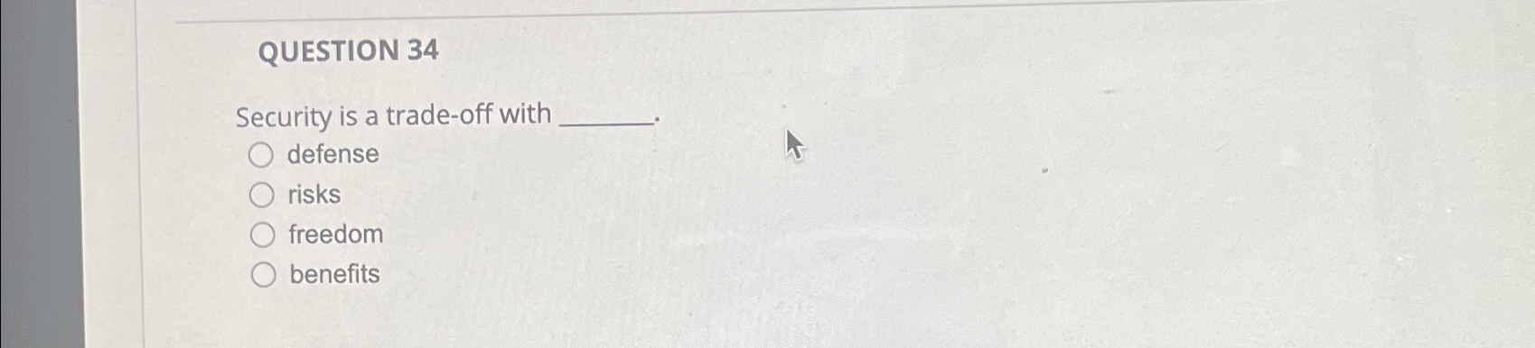 Solved QUESTION 34Security is a trade-off | Chegg.com