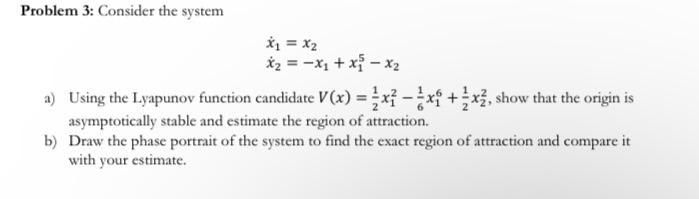 Solved Problem 3 Consider The System X˙1 X2x˙2 −x1 X15−x2