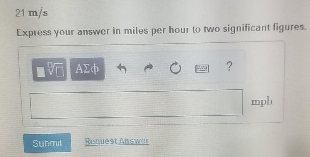 Solved 21 m/s Express your answer in miles per hour to two | Chegg.com