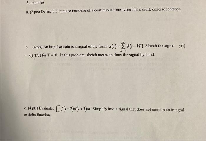 Solved a. (2 pts) Define the impulse response of a | Chegg.com