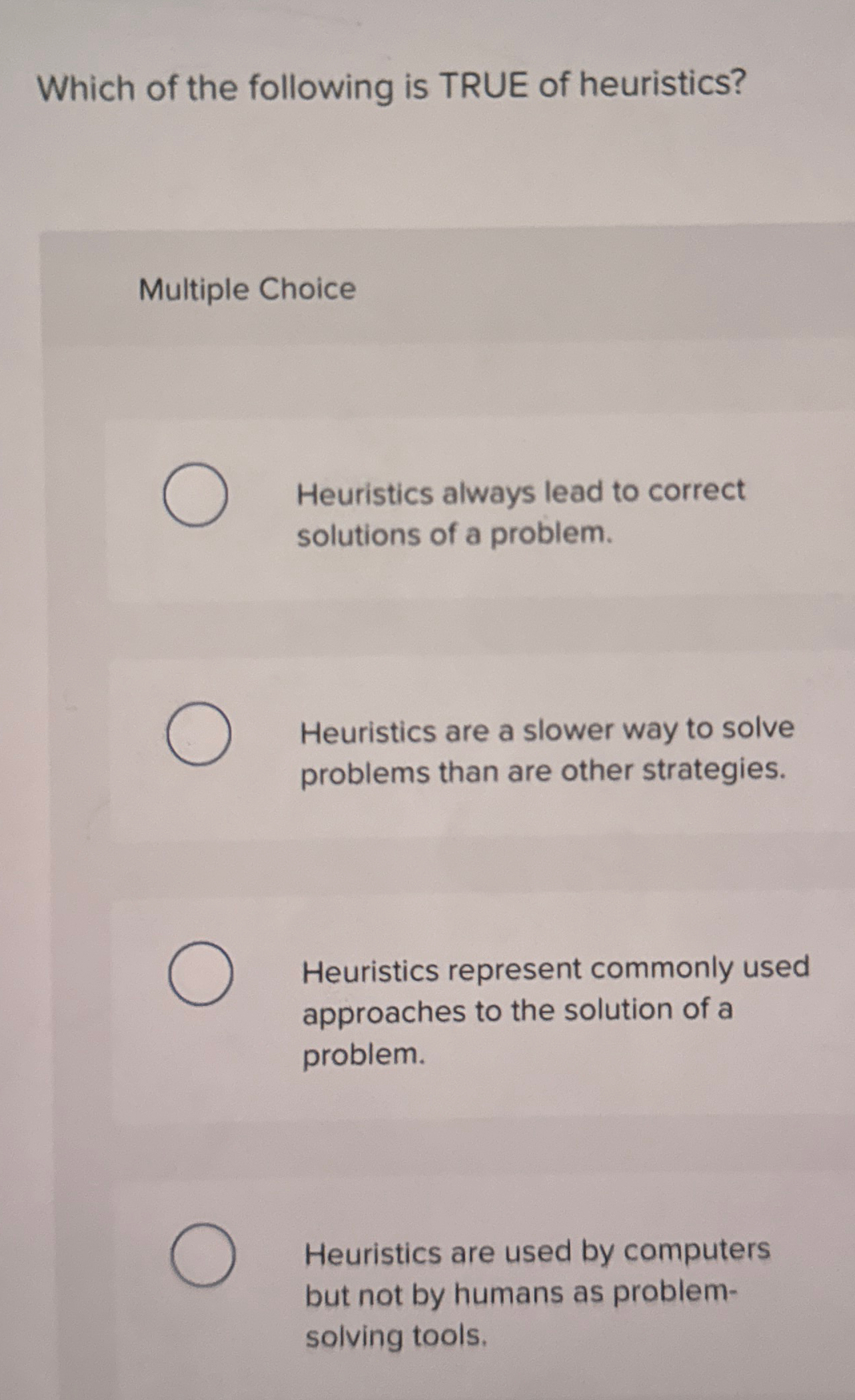 Solved Which of the following is TRUE of heuristics?Multiple | Chegg.com