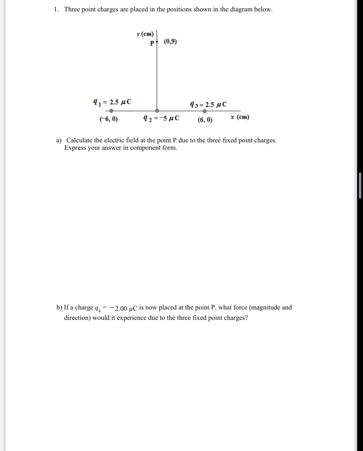Solved Three point charges are placed in the positions shown | Chegg.com