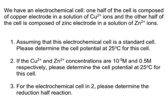Solved We have an electrochemical cell: one half of the cell | Chegg.com