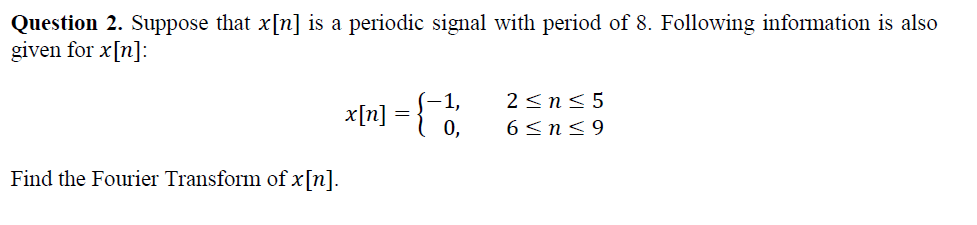 Solved Question 2. ﻿Suppose that x[n] ﻿is a periodic signal | Chegg.com