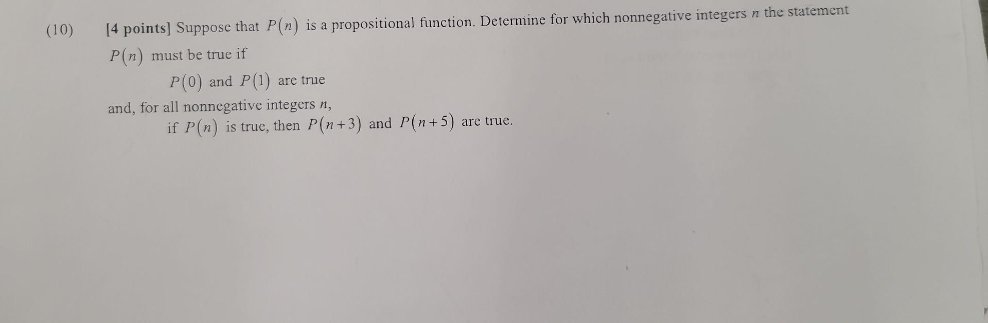 Solved (10) [4 points] Suppose that P(n) is a propositional | Chegg.com