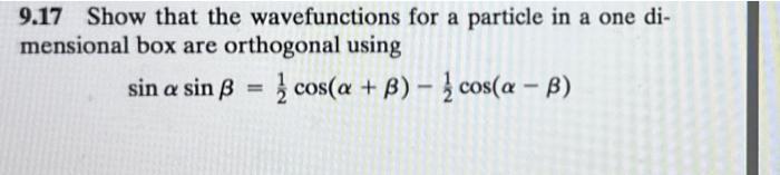 Solved 917 Show That The Wavefunctions For A Particle I 