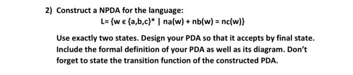 Solved 2) Construct a NPDA for the language: | Chegg.com