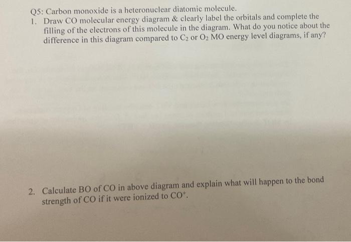Solved Q5: Carbon monoxide is a heteronuclear diatomic | Chegg.com