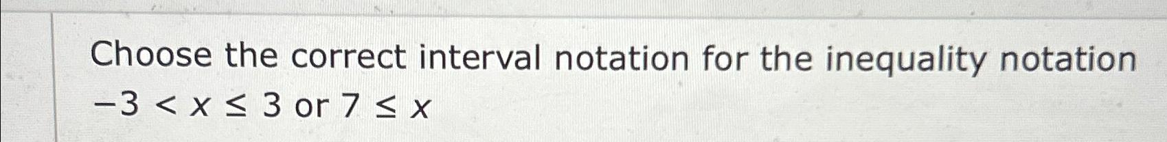 Solved Choose the correct interval notation for the | Chegg.com